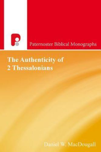 Authenticity of 2 Thessalonians by Daniel W. Macdougall (2016, Trade ...