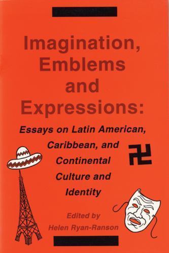 Imagination, Emblems, and Expressions : Essays on Latin American ...