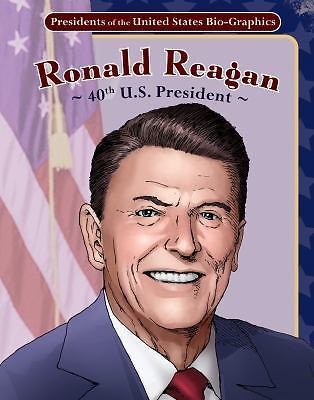 Ronald Reagan : 40th U. S. President by Joeming Dunn and Ben Dunn (2011 ...