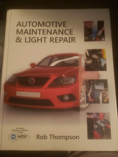 Automotive Maintenance and Light Repair by Rob Thompson (2013 ...