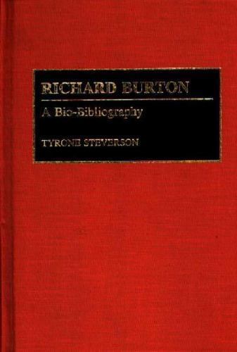 Bio-Bibliographies in the Performing Arts Ser.: Richard Burton : A Bio ...