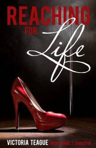 Reaching for Life - Paperback By Teague, Victoria - GOOD 9780990928522 ...