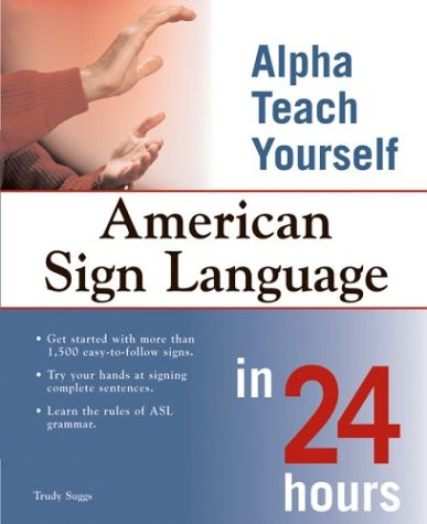 American Sign Language in 24 Hours (Alpha Teach Yourself in 24 H ...