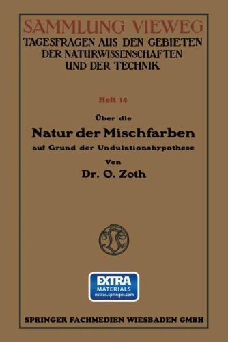 Sammlung Vieweg Ser.: Über Die Natur der Mischfarben Auf Grund der ...