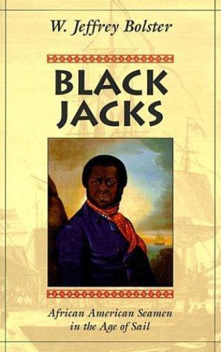 Black Jacks: African American Seamen in the Age of Sail - W. Jeffrey ...