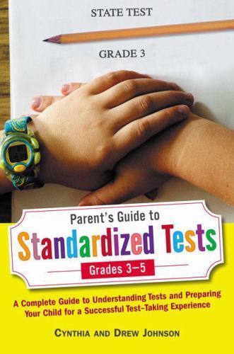 Parent's Guide to Standardized Tests for Grades 3-5 : A Complete Guide ...