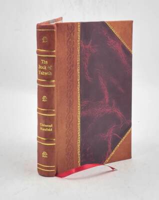 The book of Yahweh (The Yahwist Bible) 1922 by Clarimond Mansfield ...