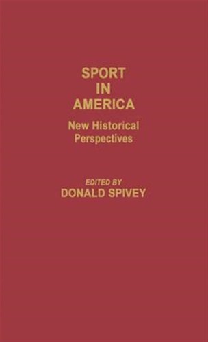 Contributions to the Study of Popular Culture Ser.: Sport in America ...