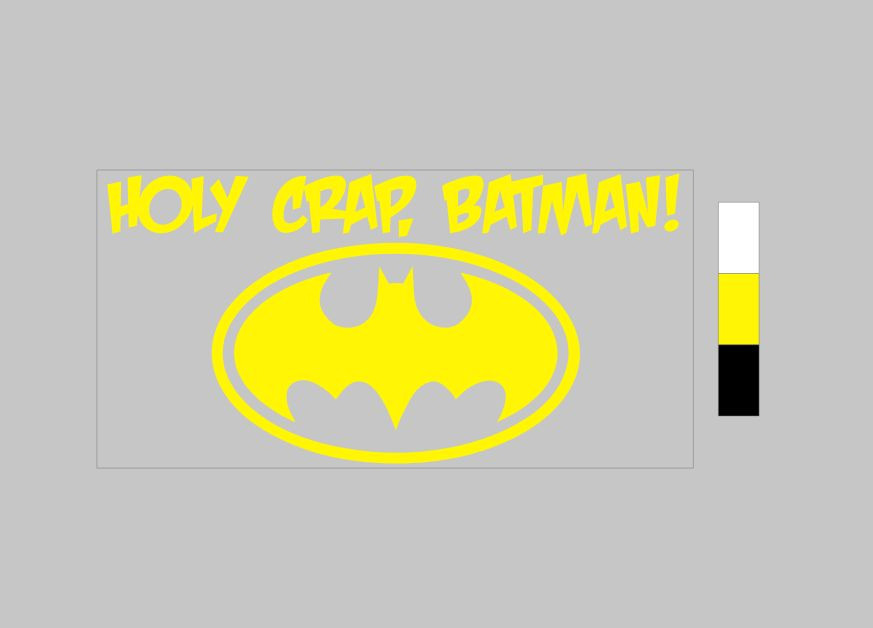 Custom 4"x8" Holy Crap, Batman! Toilet Humor - Vinyl Decal Sticker ...