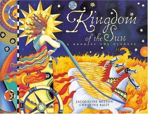 KINGDOM OF THE SUN: A BOOK OF THE PLANETS By Jacqueline Mitton ...