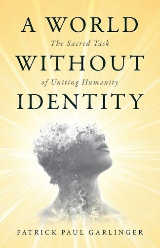 Patrick Paul Garlinger A World Without Identity (Paperback ...