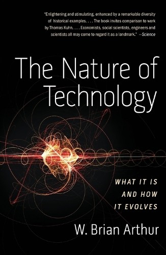 W.Brian Arthur Nature of Technology (Poche) 9781416544067 | eBay