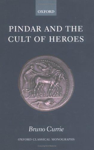 Oxford Classical Monographs: Pindar and the Cult of Heroes by Bruno ...