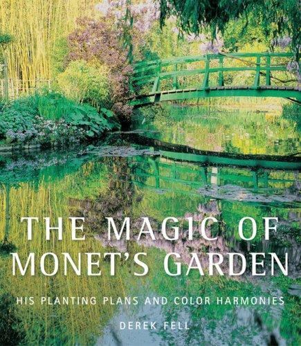 Magic of Monet's Garden : His Planting Plans and Color Harmonies by ...
