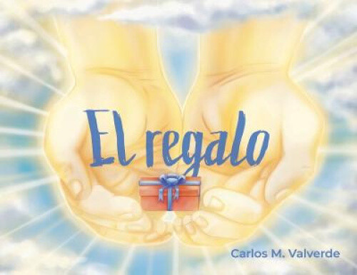 El regalo [Spanish] by Carlos Valverde 9781943718580 | eBay