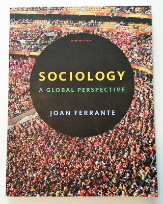 Sociology : A Global Perspective by Joan Ferrante (2012, Paperback ...