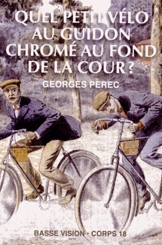 Quel petit velo au guidon chrome au fond de la cour ?, Georges Perec et ...