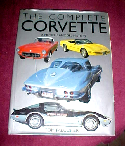 THE COMPLETE CORVETTE, COVERS UP TO 2003 MODELS, 159 PGS., TOM FALCONER ...