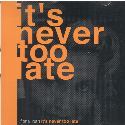 Fiona Ruth it's never too late CD | eBay