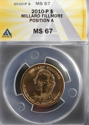 2010-P 13th President Millard Fillmore MS67 with Case Position A ...