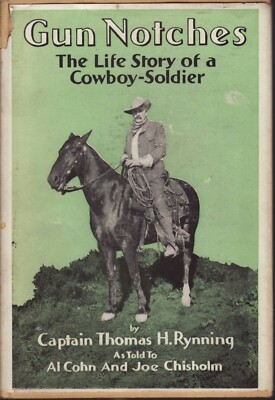 Gun Notches: The Life Story of a Cowboy-Soldier. Capt. Thomas Rynning ...