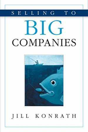 Selling to Big Companies - Paperback, by Konrath Jill - Good | eBay