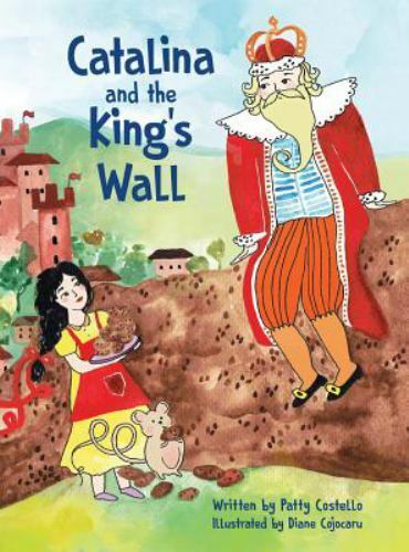 Catalina and the King's Wall; Eif- 9781632331052, Patty Costello ...