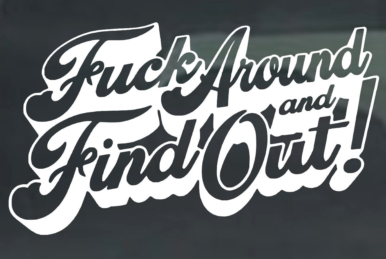 F Around and Find Out Vinyl Decal Sticker Car Window Wall Tool Box JDM ...