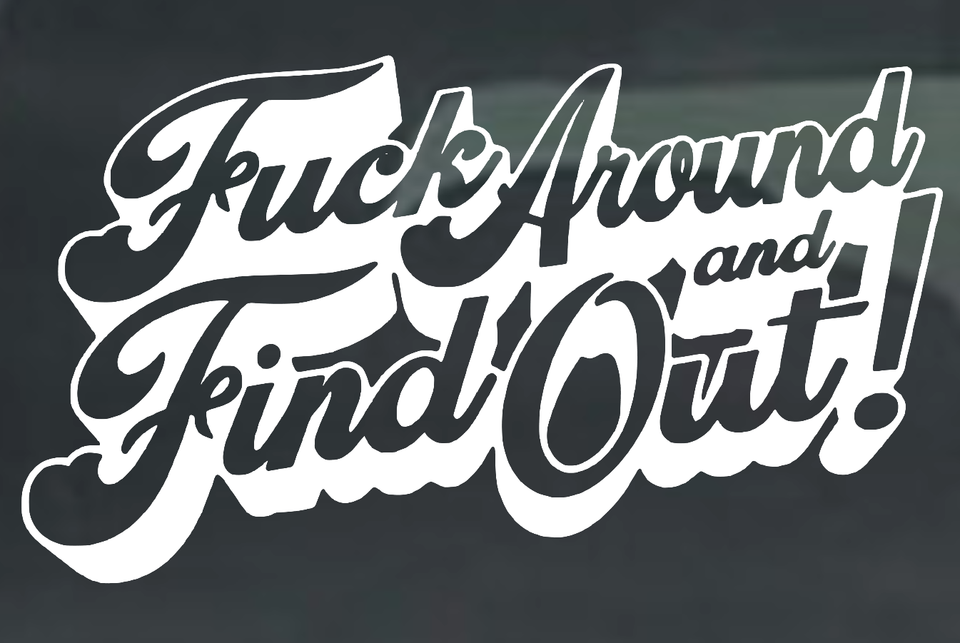 F Around and Find Out Vinyl Decal Sticker Car Window Wall Tool Box JDM ...