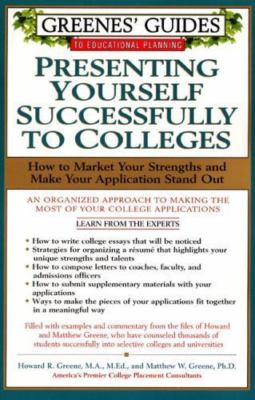 Presenting Yourself Successfully to Colleges : How to Market Your ...
