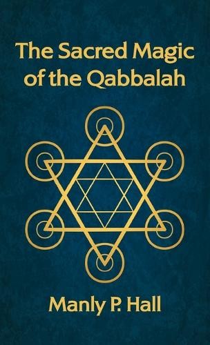Manly P Hall Sacred Magic of the Qabbalah Hardcover (Hardback) (UK ...