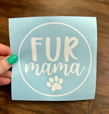 Fur Mama Vinyl Decal In White | eBay