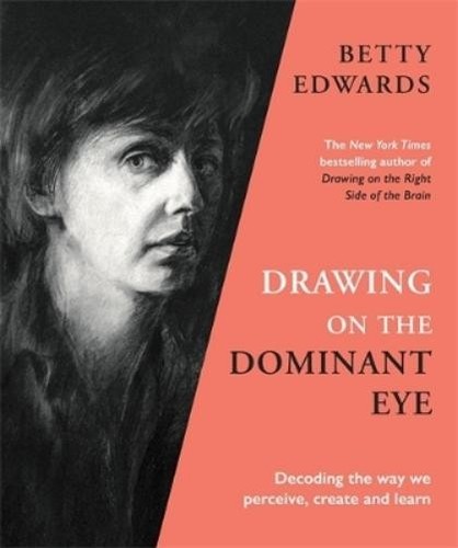 Betty Edwards Drawing on the Dominant Eye (Gebundene Ausgabe) | eBay