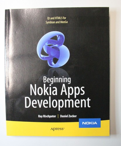 Beginning Nokia Apps Development (Qt and HTML5 for Symbian and MeeGo ...