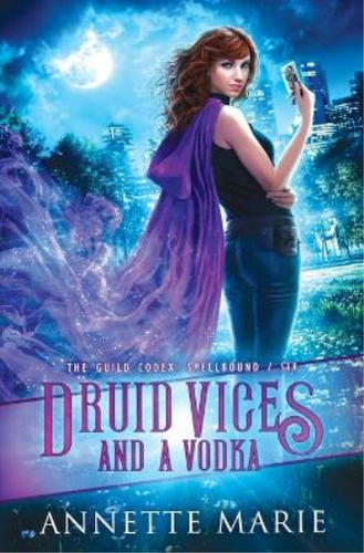 Annette Marie Druid Vices and a Vodka (Paperback) Guild Codex ...