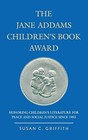 THE JANE ADDAMS CHILDREN'S BOOK AWARD: HONORING CHILDREN'S By Susan C ...