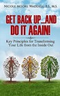 Get Back UpAnd Do it Again Key Principles for Transforming Yo by ...
