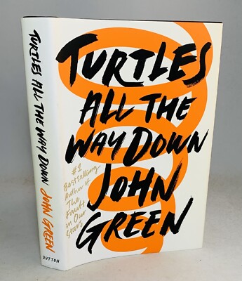 Turtles All The Way Down-John Green-SIGNED!-First/1st Edition/3rd ...