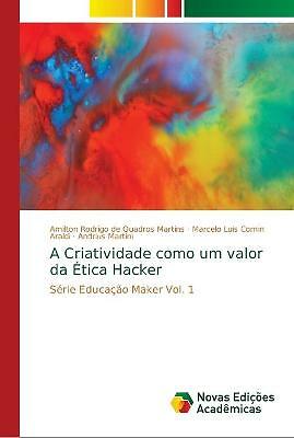 A Criatividade como um valor da Etica Hacker by Marcelo Luis Comin ...