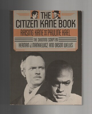 THE CITIZEN KANE BOOK: RAISING KANE by Pauline Kael & THE SHOOTING ...