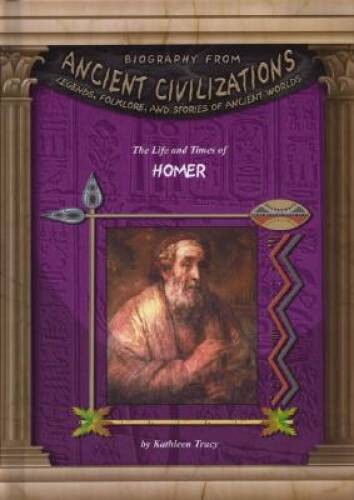The Life and Times of Homer (Biography from Ancient Civilizations ...