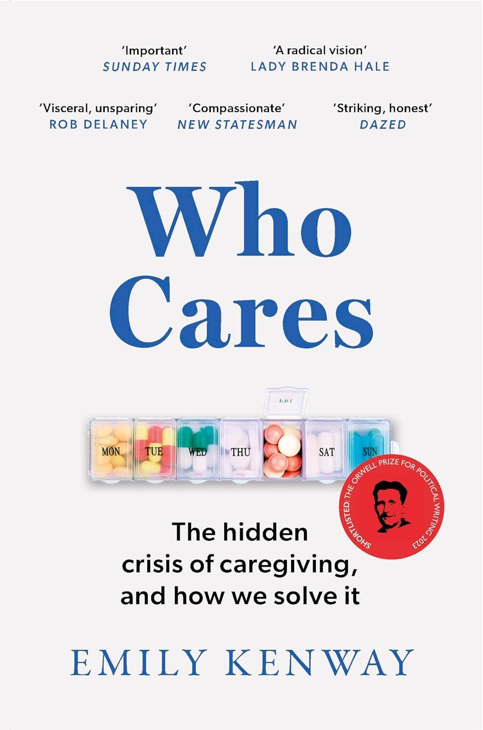 Who Cares : The Hidden Crisis of Caregiving, and How We Solve It by ...