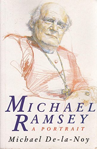 Michael Ramsey: A Portrait By Michael De-la-Noy. 9780006275671 ...