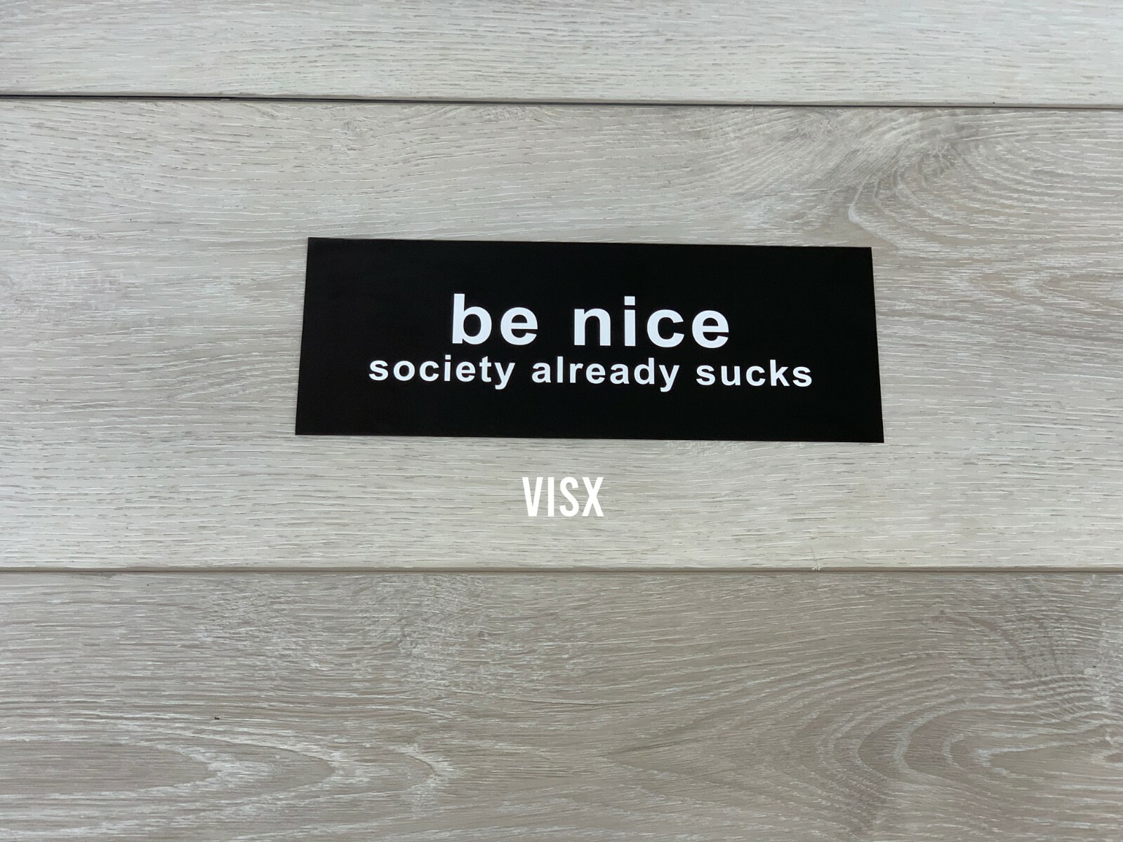 8" be nice society already sucks Bumper Sticker Funny tailgate JDM ...