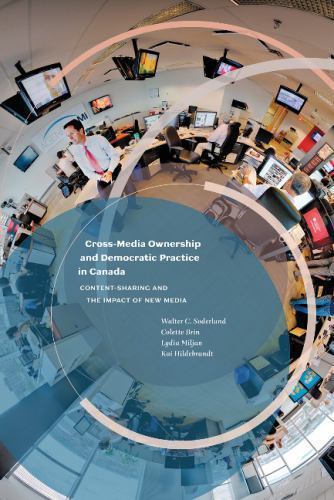 Cross-Media Ownership and Democratic Practice in Canada : Content ...