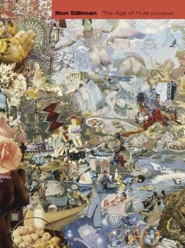 The Age of Huts (Compleat): Volume 21 by Ron Silliman: Used ...