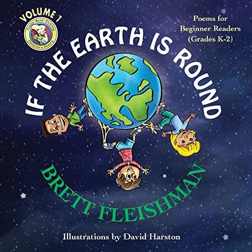 IF THE EARTH IS ROUND: POEMS FOR BEGINNER READERS (GRADES By Brett ...