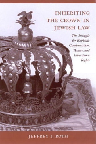 Jeffrey I. Roth Inheriting the Crown in Jewish Law (Hardback) (UK ...
