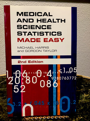 Medical and Health Science Statistics Made Easy by Michael Harris and ...