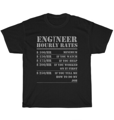 Engineer Hourly Rate Engineering Mechanical Civil T-Shirt Unisex Funny ...